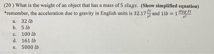Solved (20) What is the weight of an object that has a mass | Chegg.com