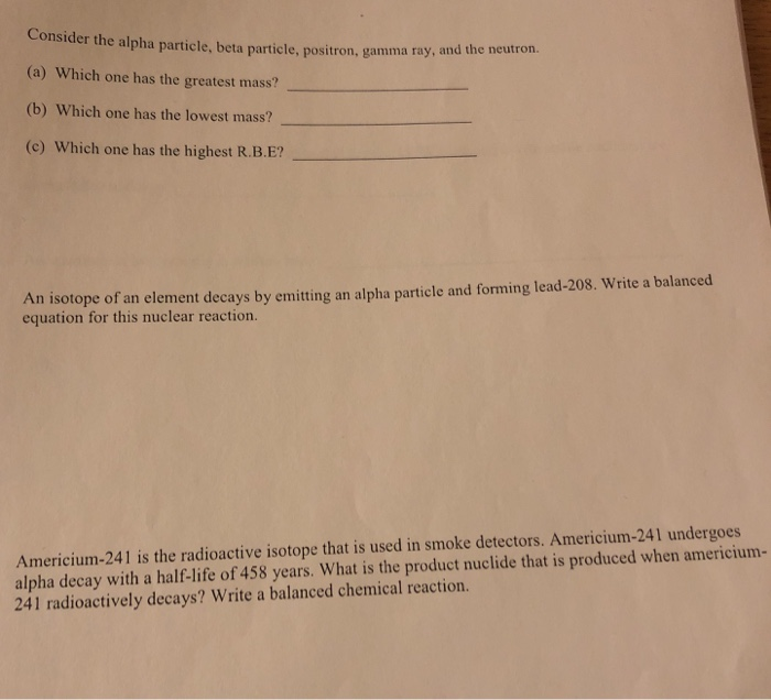 Solved e the alpha particle, beta particle, positron, gamma | Chegg.com
