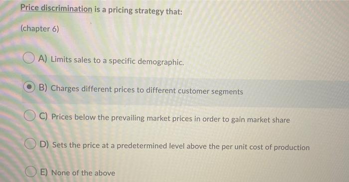 Solved Price discrimination is a pricing strategy that: | Chegg.com