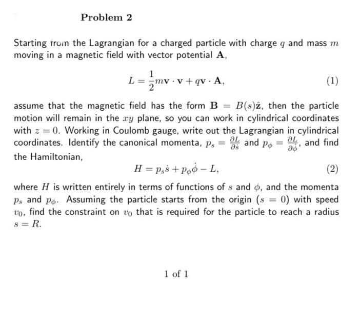 Solved Problem 2 Starting from the Lagrangian for a charged | Chegg.com