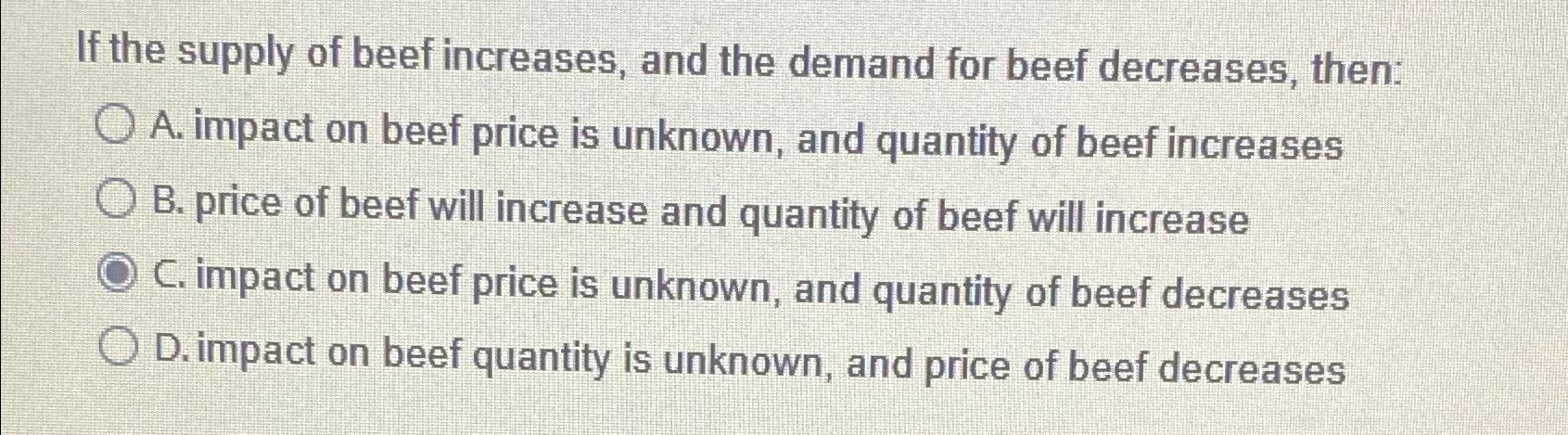 Solved If the supply of beef increases, and the demand for | Chegg.com