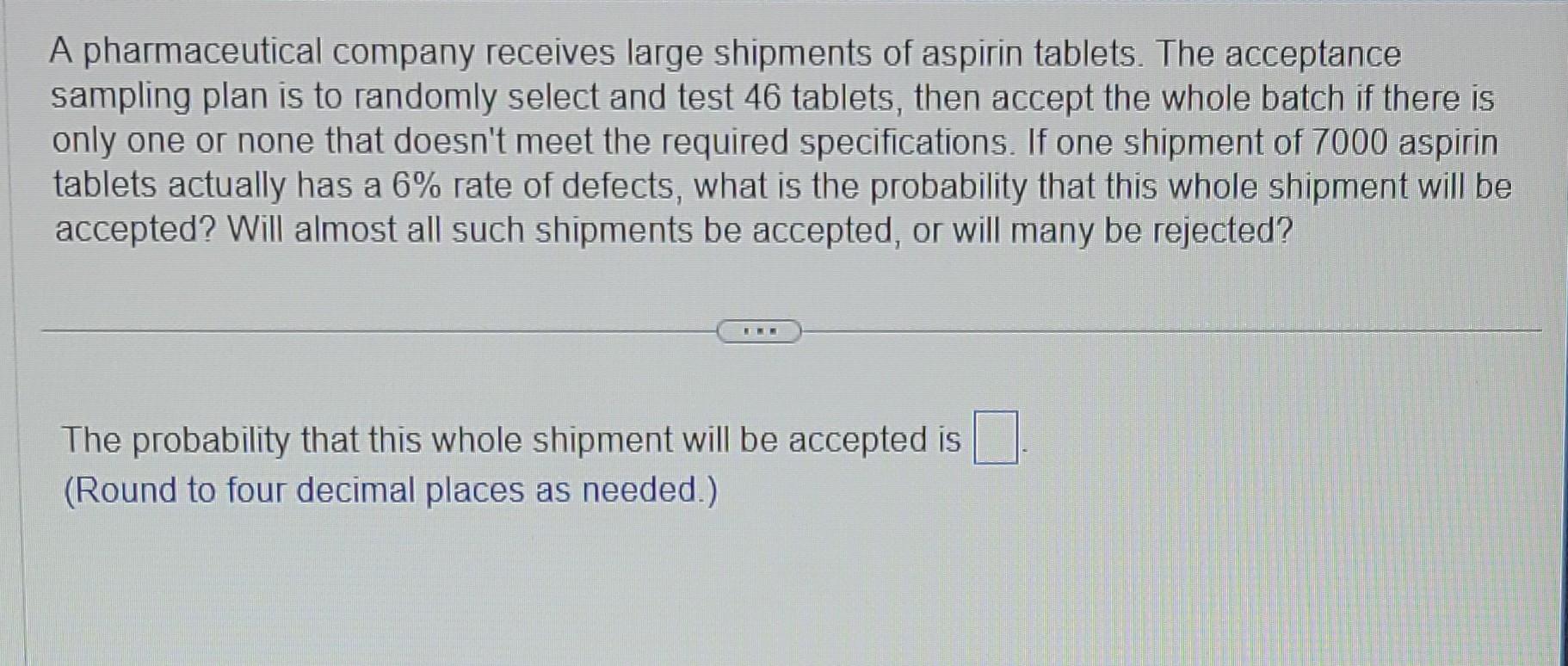 Solved A pharmaceutical company receives large shipments of | Chegg.com