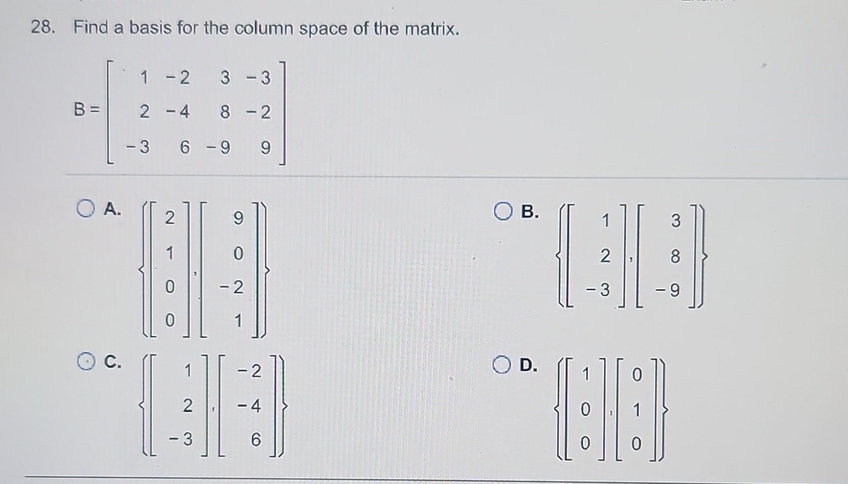 Solved 28. Find a basis for the column space of the matrix. | Chegg.com