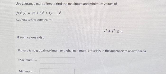 Solved Use Lagrange multipliers to find the maximum and | Chegg.com