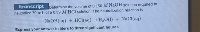 Solved transcript Determine the volume of 0.150 M NaOH | Chegg.com