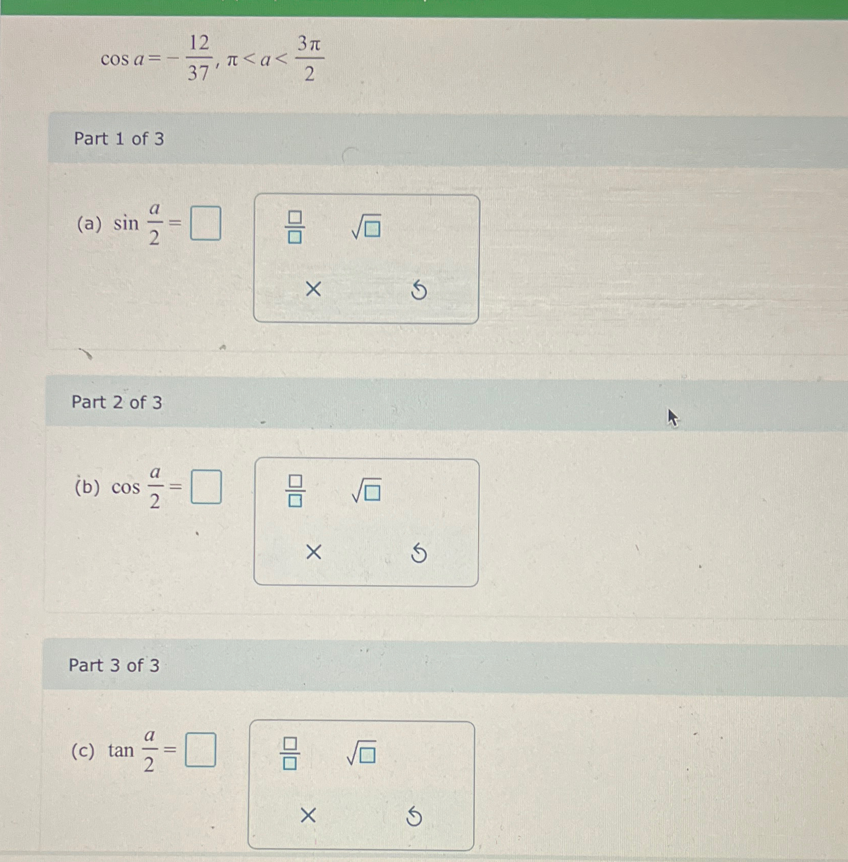 Solved sin(a2)= cos(a2)= tan(a2)= cosa=-1237,πPart | Chegg.com