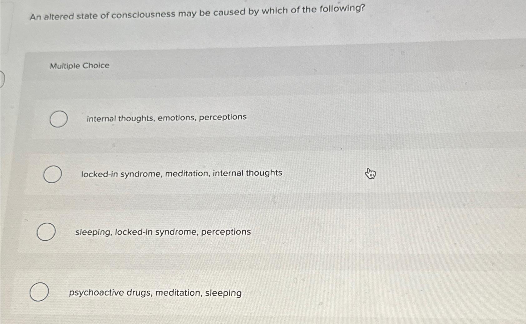 Solved An altered state of consciousness may be caused by | Chegg.com