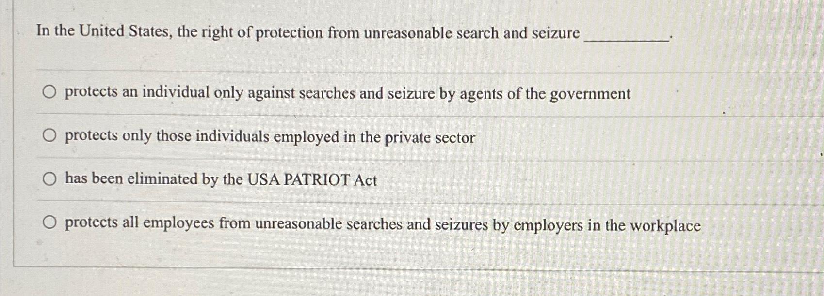 Solved In the United States, the right of protection from | Chegg.com