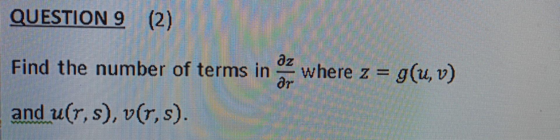 Solved Find the number of terms in ∂r∂z where z=g(u,v) and | Chegg.com