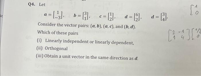Solved Q4. Let a=[1−3],b=[31],c=[12],d=[62],d=[34], Consider | Chegg.com