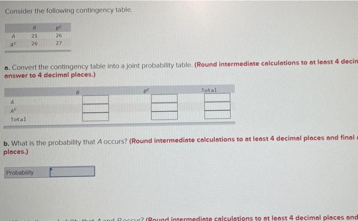 Solved Consider the following contingency table. 8 Вс 26 A | Chegg.com