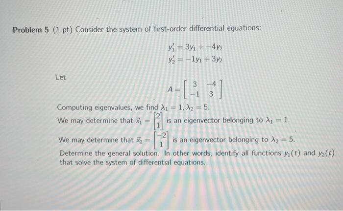 Solved Problem 5 (1 pt) Consider the system of first-order | Chegg.com