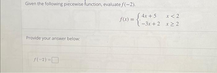 Solved Given the following piecewise function, evaluate | Chegg.com