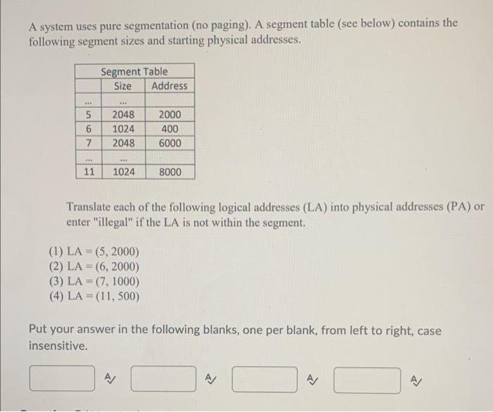 Solved A system uses pure segmentation (no paging). A | Chegg.com