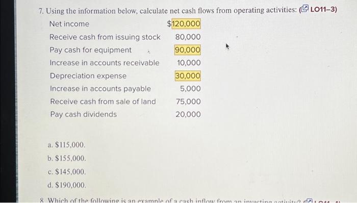 Solved 7. Using the information below, calculate net cash | Chegg.com