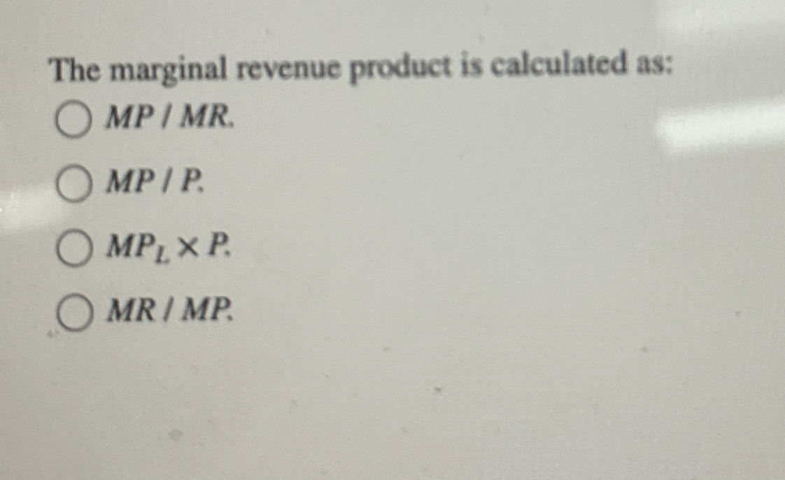 Solved The marginal revenue product is calculated | Chegg.com