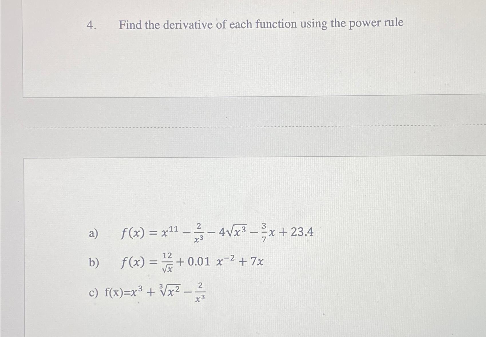 Solved Find the derivative of each function using the power | Chegg.com