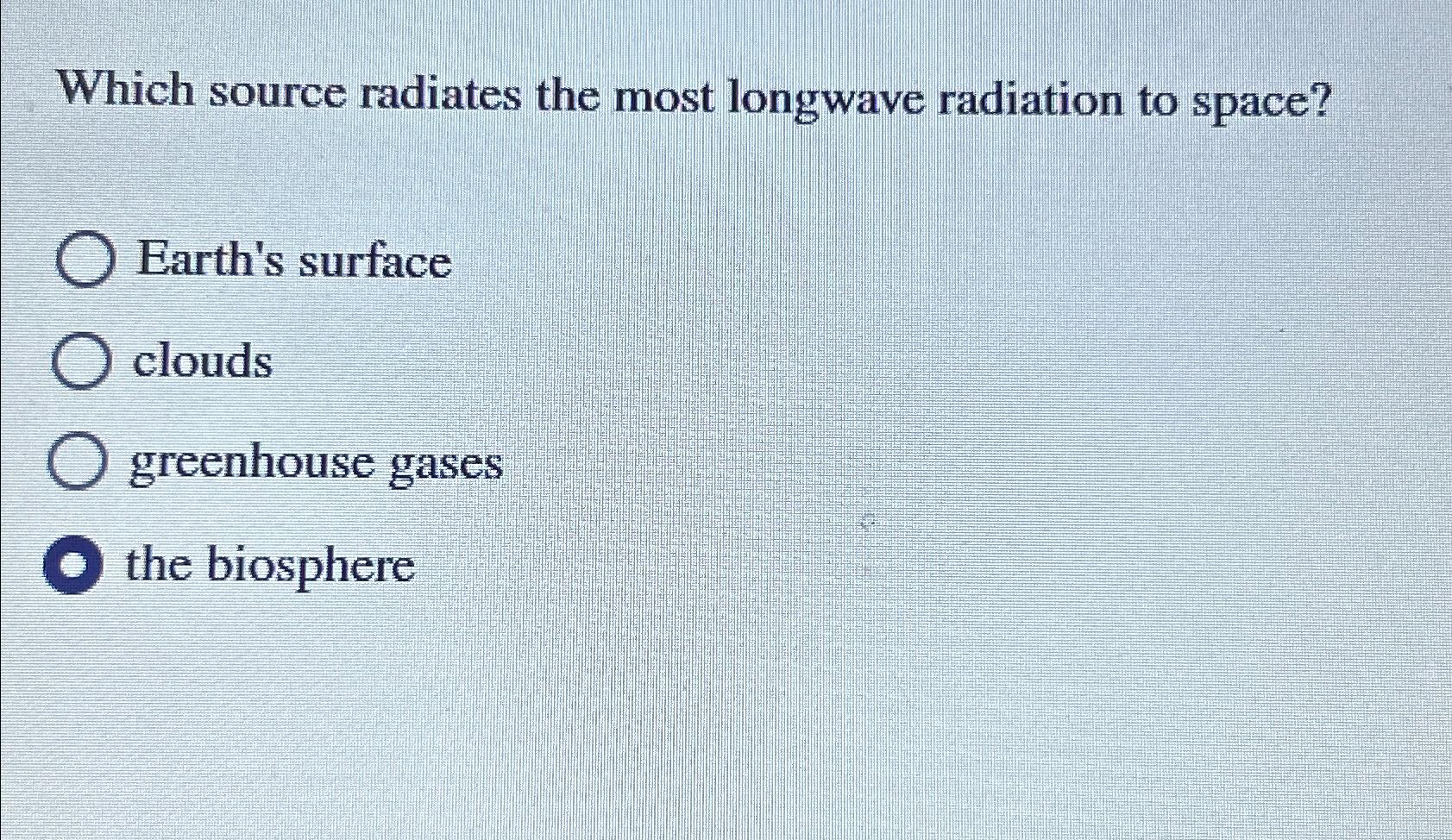 Solved Which source radiates the most longwave radiation to | Chegg.com