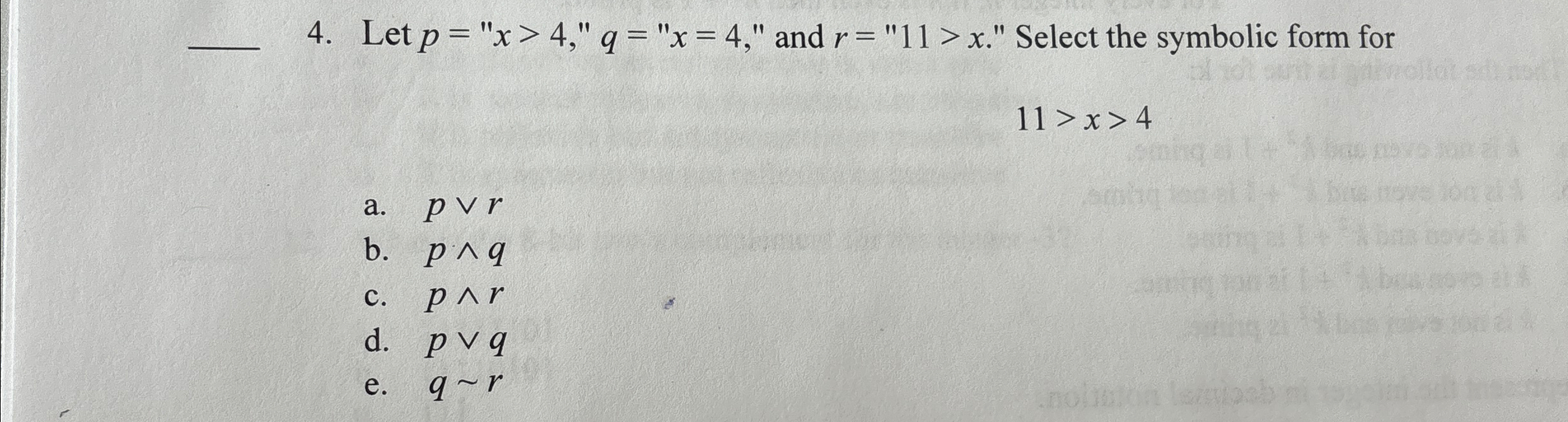 Solved Let p=x > 4,q=x=4, ﻿and r=11 > x." ﻿Select the | Chegg.com