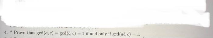 Solved 1. * Prove that gcd(a,c)=gcd(b,c)=1 if and only if | Chegg.com