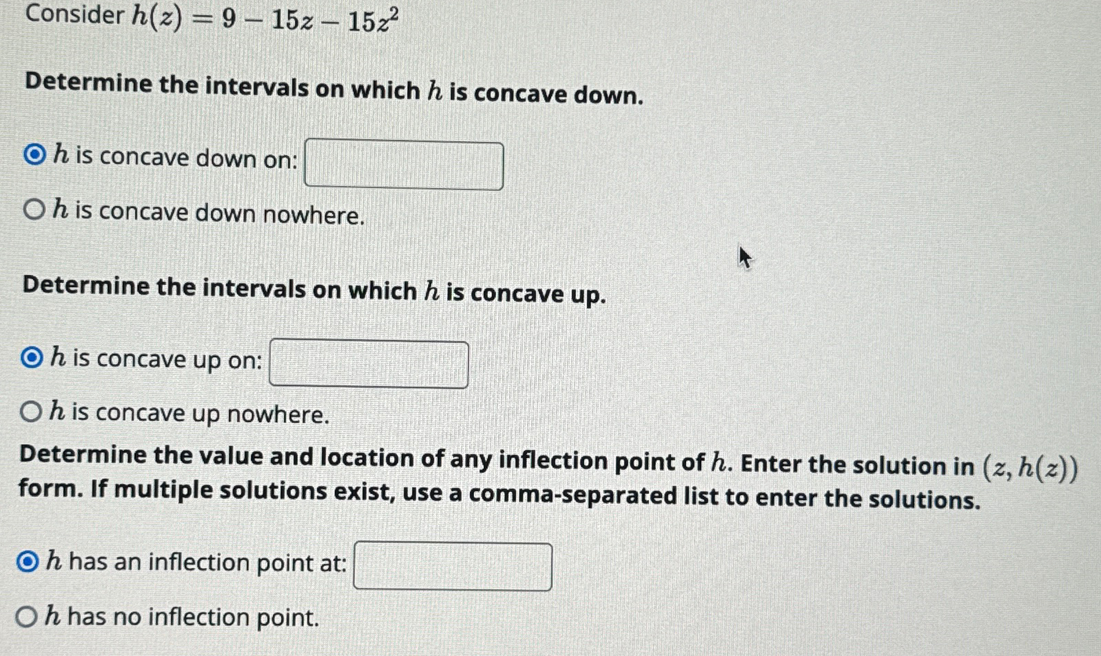 Solved Consider h(z)=9-15z-15z2Determine the intervals on | Chegg.com