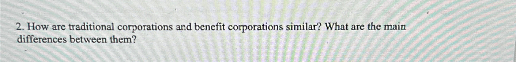 Solved How are traditional corporations and benefit | Chegg.com