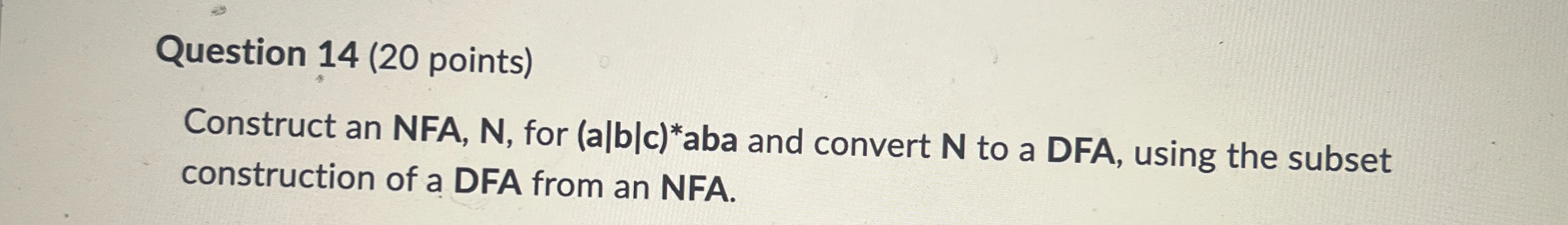 Solved Construct an NFA, N, ﻿for (a|b|c)*aba and convert N | Chegg.com