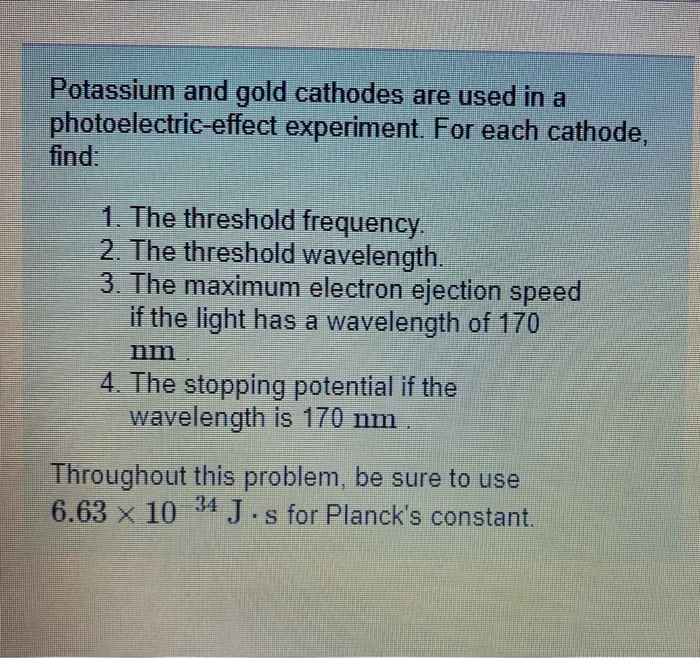 Solved Potassium and gold cathodes are used in a | Chegg.com