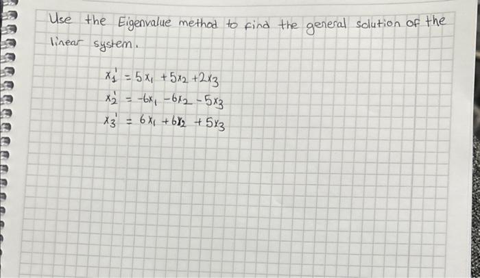 Solved Use the Eigenvalue method to find the gereral | Chegg.com