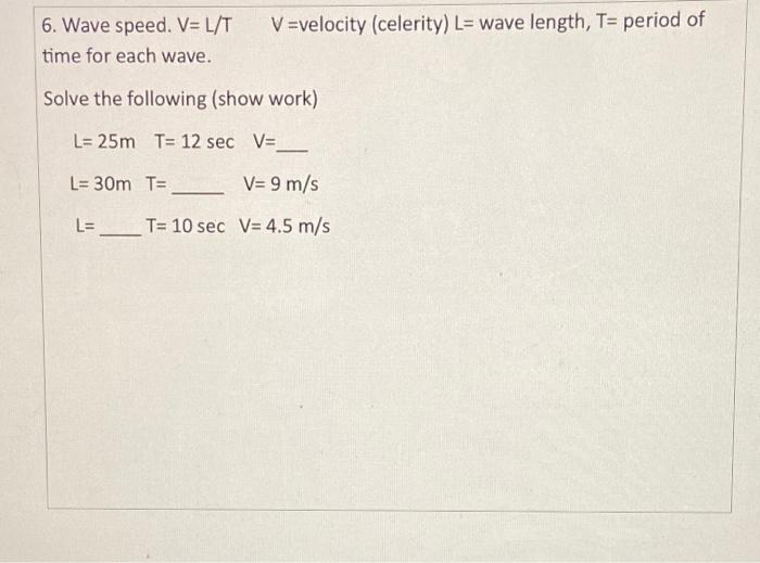 Solved V=velocity (celerity) L= wave length, T= period of 6. | Chegg.com