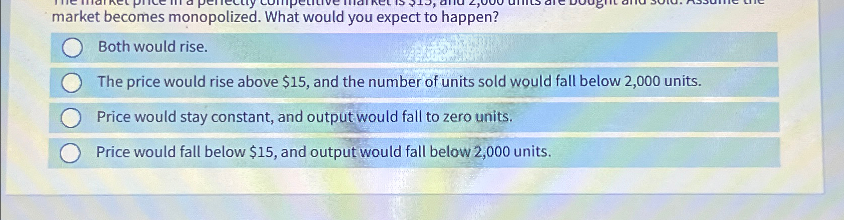 Solved market becomes monopolized. What would you expect to | Chegg.com