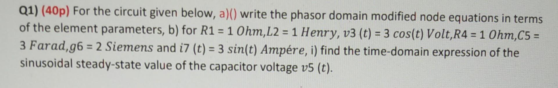 Solved Q1) (40p) For the circuit given below, a)() write the | Chegg.com