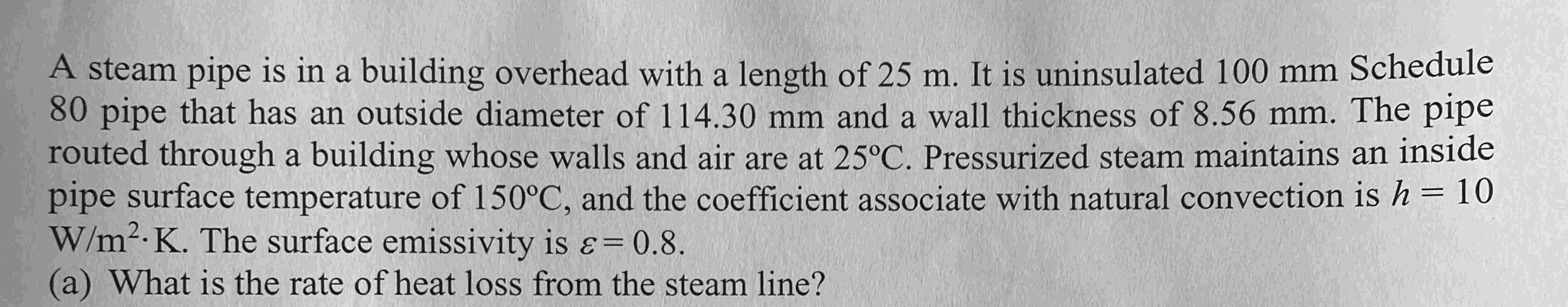 Solved A steam pipe is in a building overhead with a length | Chegg.com