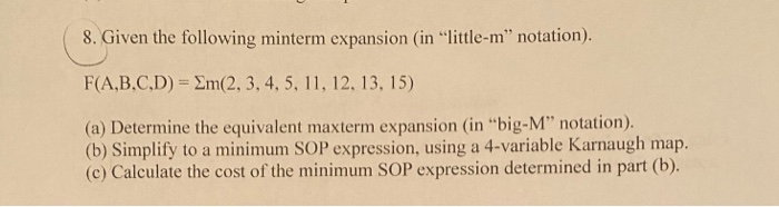 Solved 8. Given the following minterm expansion (in | Chegg.com