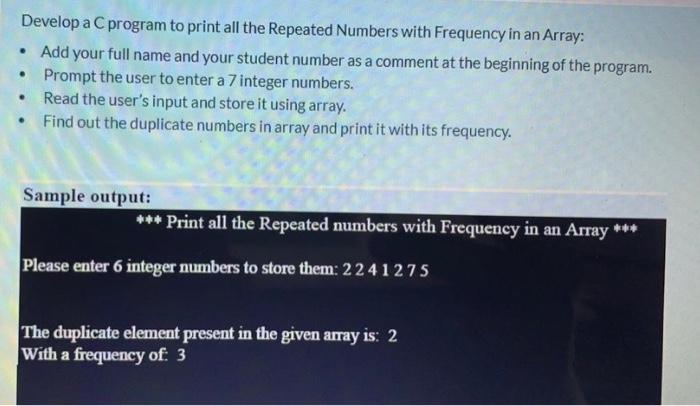 Solved Develop a C program to print all the Repeated Numbers | Chegg.com