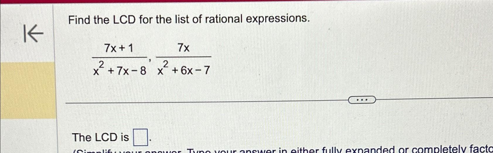 Solved Find the LCD for the list of rational | Chegg.com