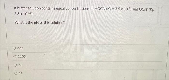 Solved A buffer solution contains equal concentrations of | Chegg.com