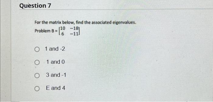 Solved For the matrix below, find the associated | Chegg.com