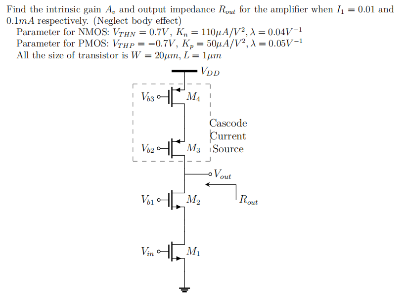 Solved Find the intrinsic gain Av and output impedance Rout | Chegg.com