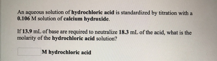 Solved An aqueous solution of hydrochloric acid is | Chegg.com