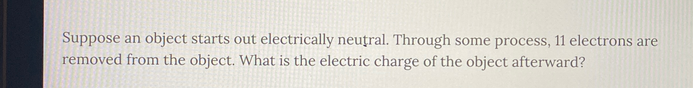 Solved Suppose an object starts out electrically neutral. | Chegg.com