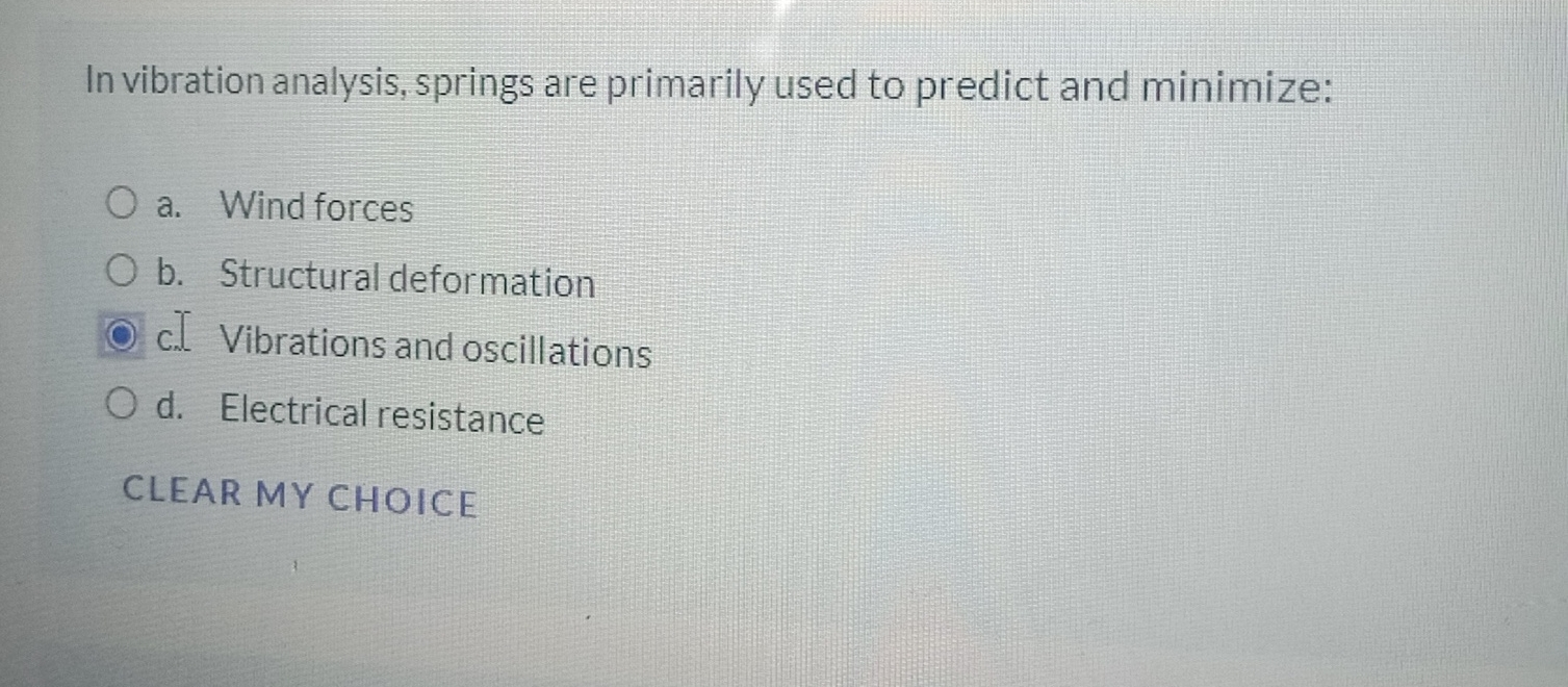 Solved In vibration analysis, springs are primarily used to | Chegg.com