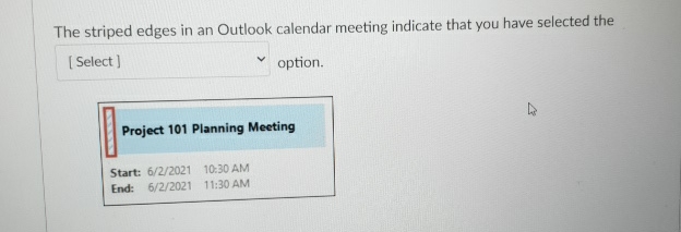 Solved The striped edges in an Outlook calendar meeting | Chegg.com