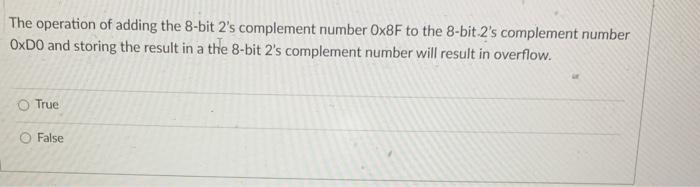 Solved The sign extension of the 8-bit 2's complement number | Chegg.com