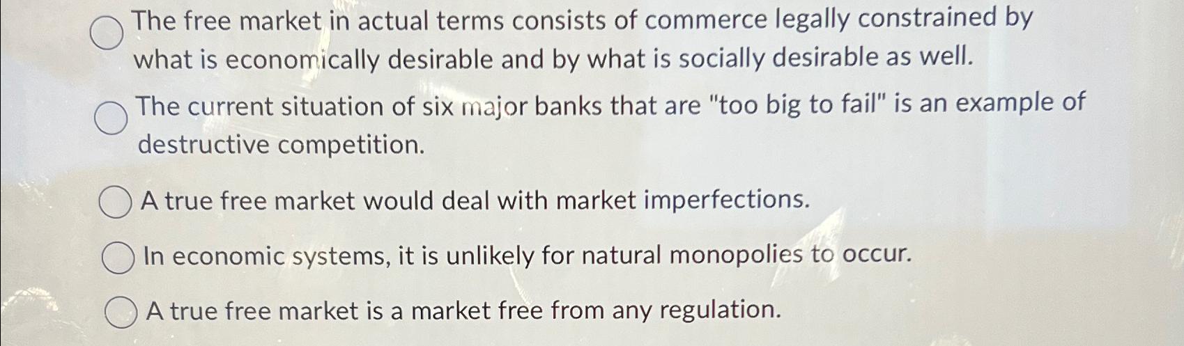 Solved The free market in actual terms consists of commerce | Chegg.com