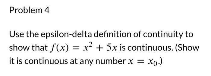 Solved Use the epsilon-delta definition of continuity to | Chegg.com