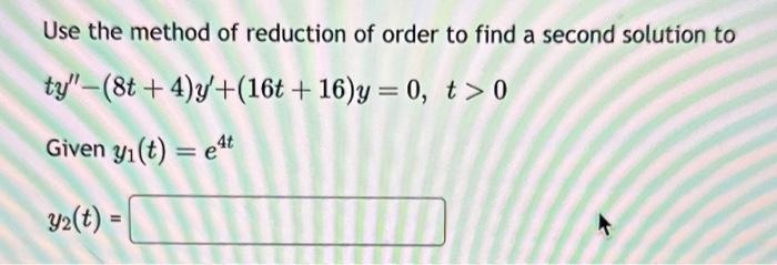 Solved Use the method of reduction of order to find a second | Chegg.com