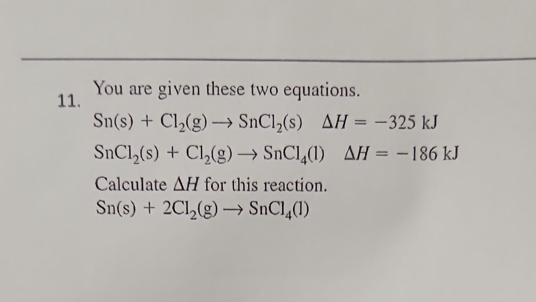 Solved 1. You are given these two equations. Sn(s)+Cl2( | Chegg.com