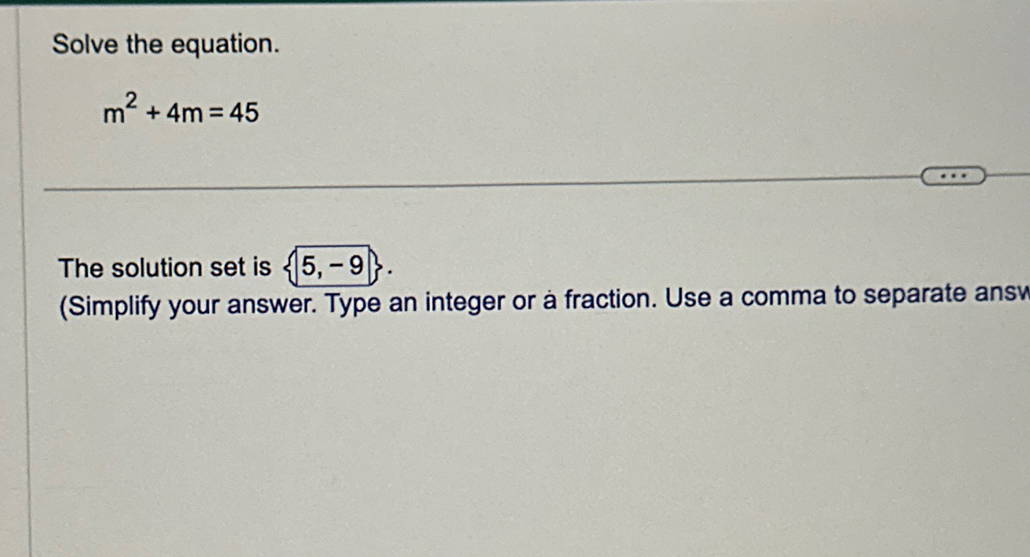 Solved Solve the equation.m2+4m=45The solution set is | Chegg.com