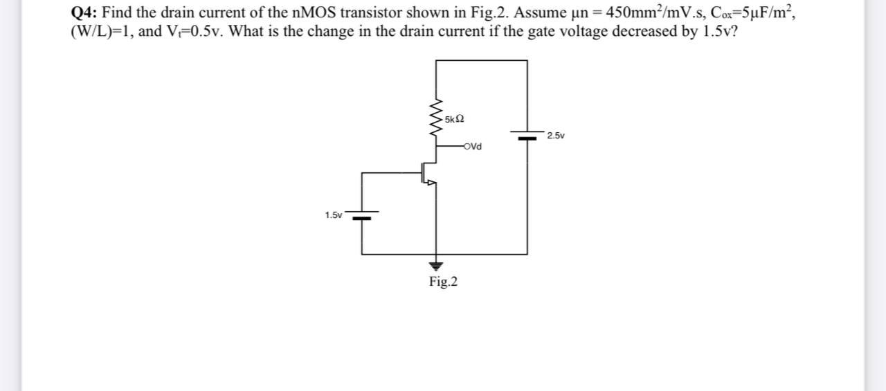Solved Q4: Find the drain current of the nMOS transistor | Chegg.com